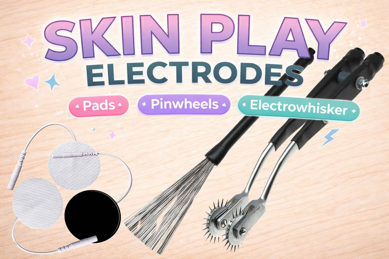 Skin Play Electrodes Explained: Pads, Pinwheels, and the Electrowhiske ...